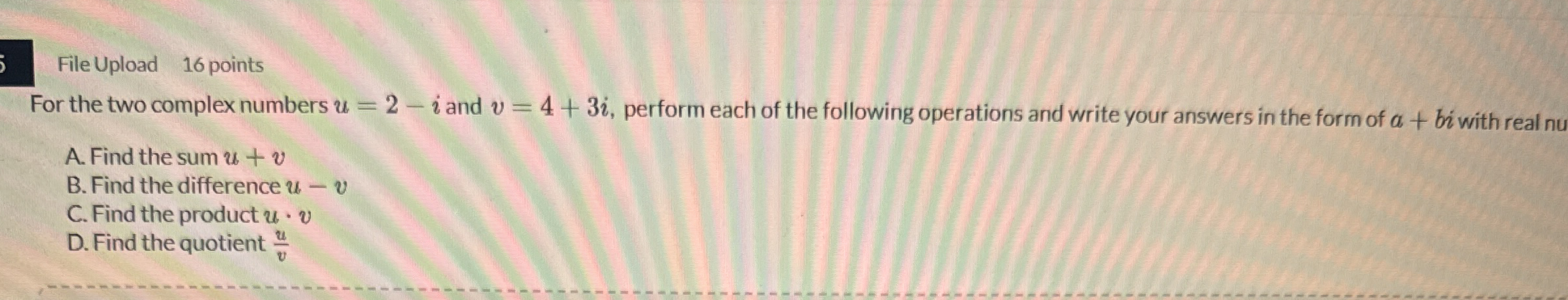 Solved File Upload 16 ﻿pointsFor the two complex numbers | Chegg.com