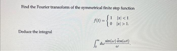 Solved Find the Fourier transoform of the symmetrical finite | Chegg.com