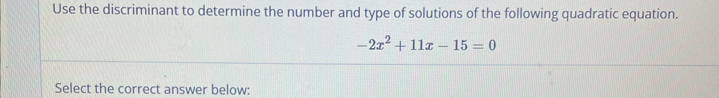 Solved Use the discriminant to determine the number and type | Chegg.com
