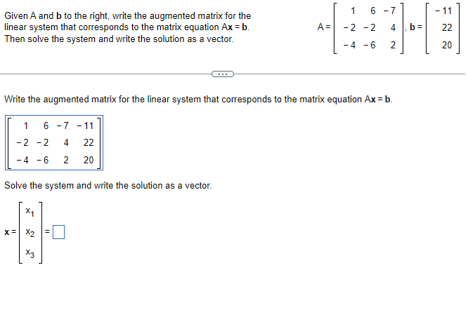Solved Given A and b to the right, write the augmented | Chegg.com