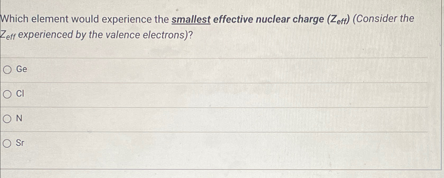 Solved Which element would experience the smallest effective | Chegg.com