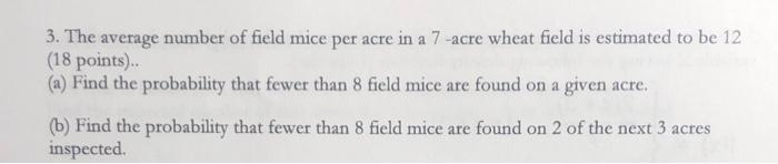 Solved 3. The average number of field mice per acre in a 7 | Chegg.com
