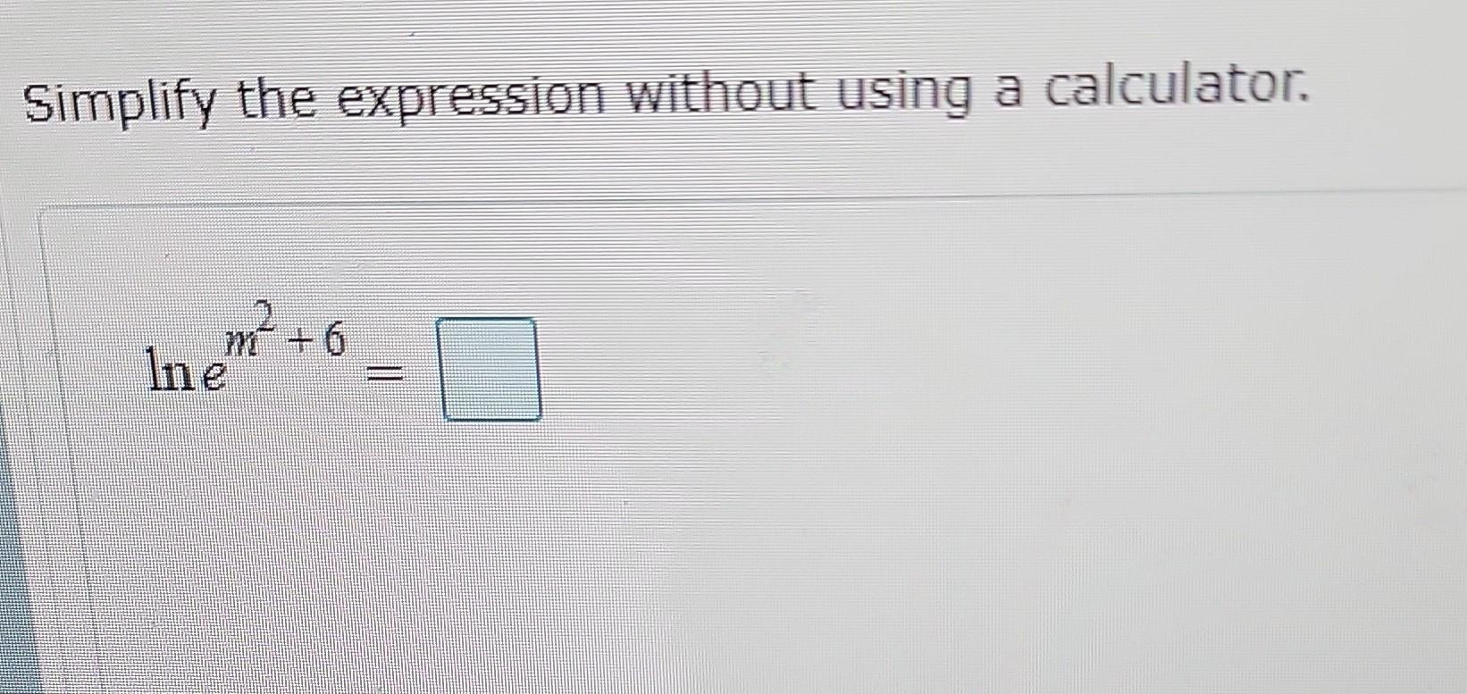 Solved Simplify the expression without using a calculator, | Chegg.com