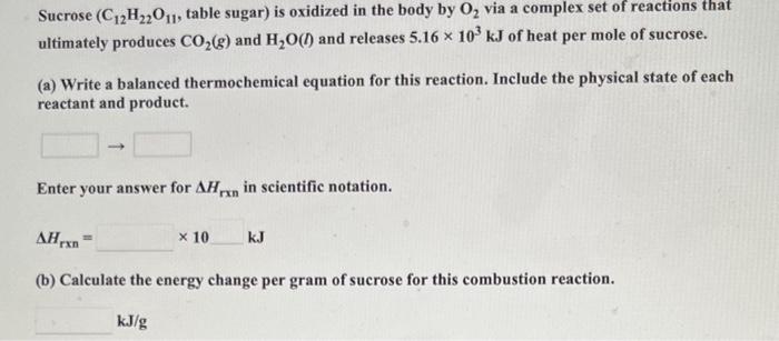 Solved Sucrose (C12H22O11, table sugar) is oxidized in the | Chegg.com