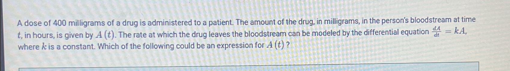 A dose of 400 ﻿milligrams of a drug is administered | Chegg.com