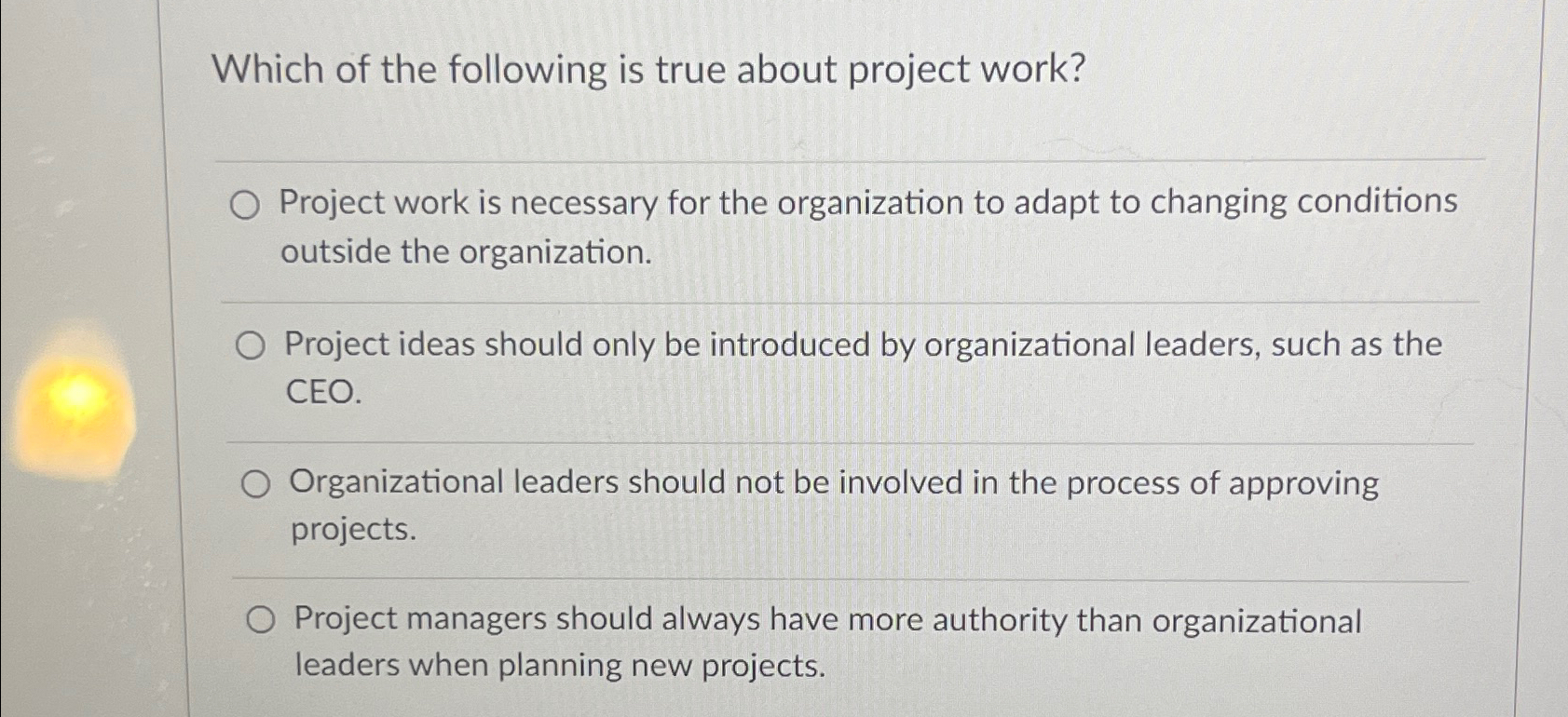 Solved Which of the following is true about project | Chegg.com