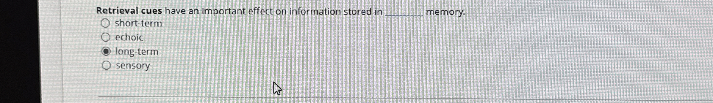 Solved Retrieval cues have an important effect on | Chegg.com