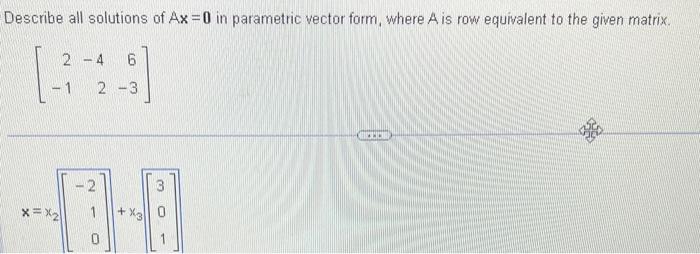 Solved Describe all solutions of Ax=0 in parametric vector | Chegg.com