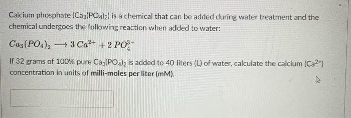 Solved Calcium phosphate (Ca3(PO4)2) is a chemical that can | Chegg.com