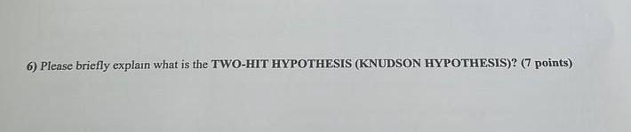 Solved 6) Please briefly explain what is the TWO-HIT | Chegg.com Solved 6) Please briefly explain what is the TWO-HIT | Chegg.com
