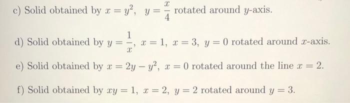 Solved c) Solid obtained by x=y2,y=4x rotated around y-axis. | Chegg.com