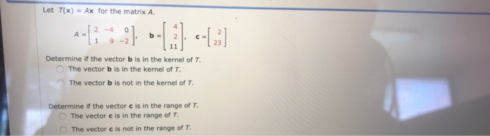 Solved Let T(x) = Ax for the matrix A. ^-11 -]. - ... --[3] | Chegg.com