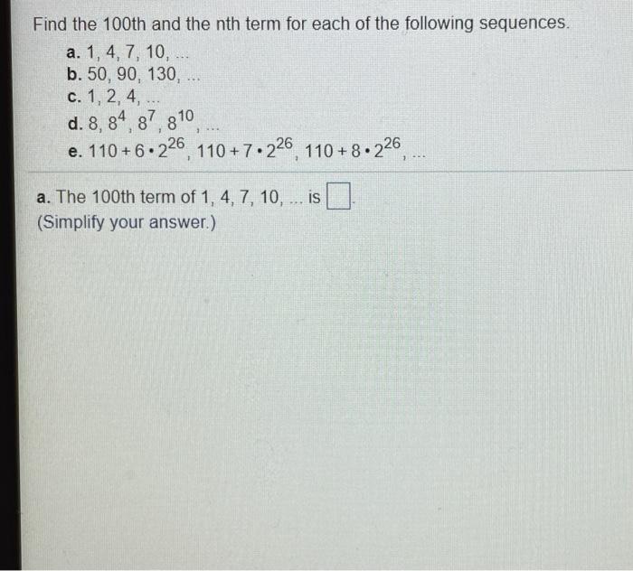 Solved Find the 100th and the nth term for each of the | Chegg.com