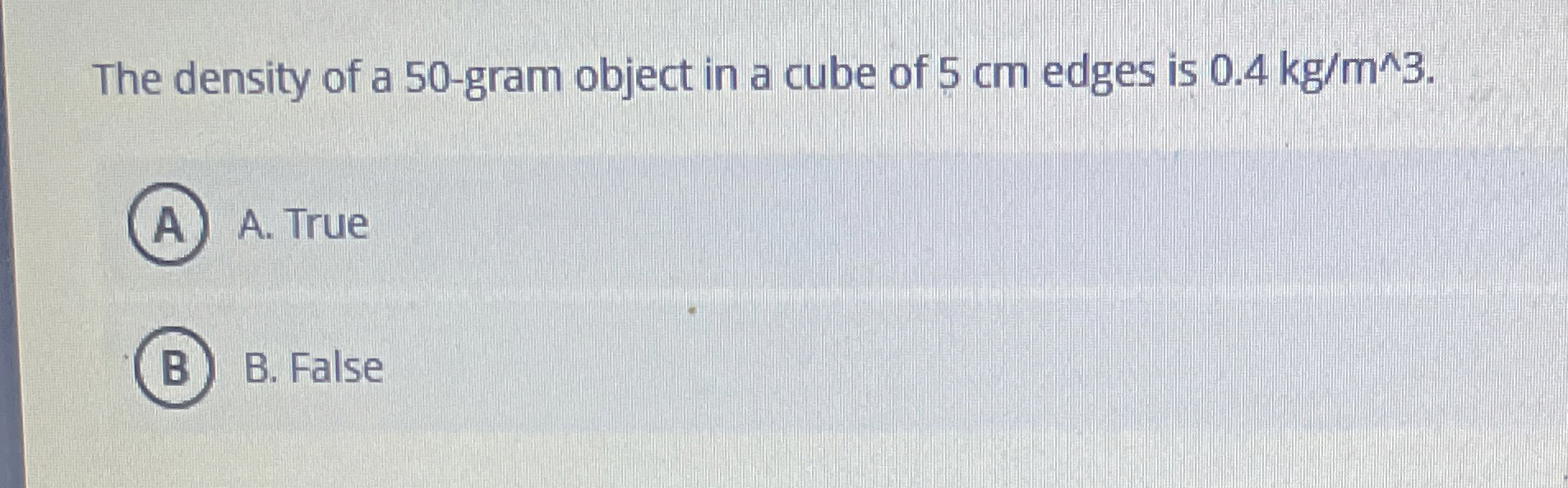 Solved The density of a 50 -gram object in a cube of 5cm | Chegg.com