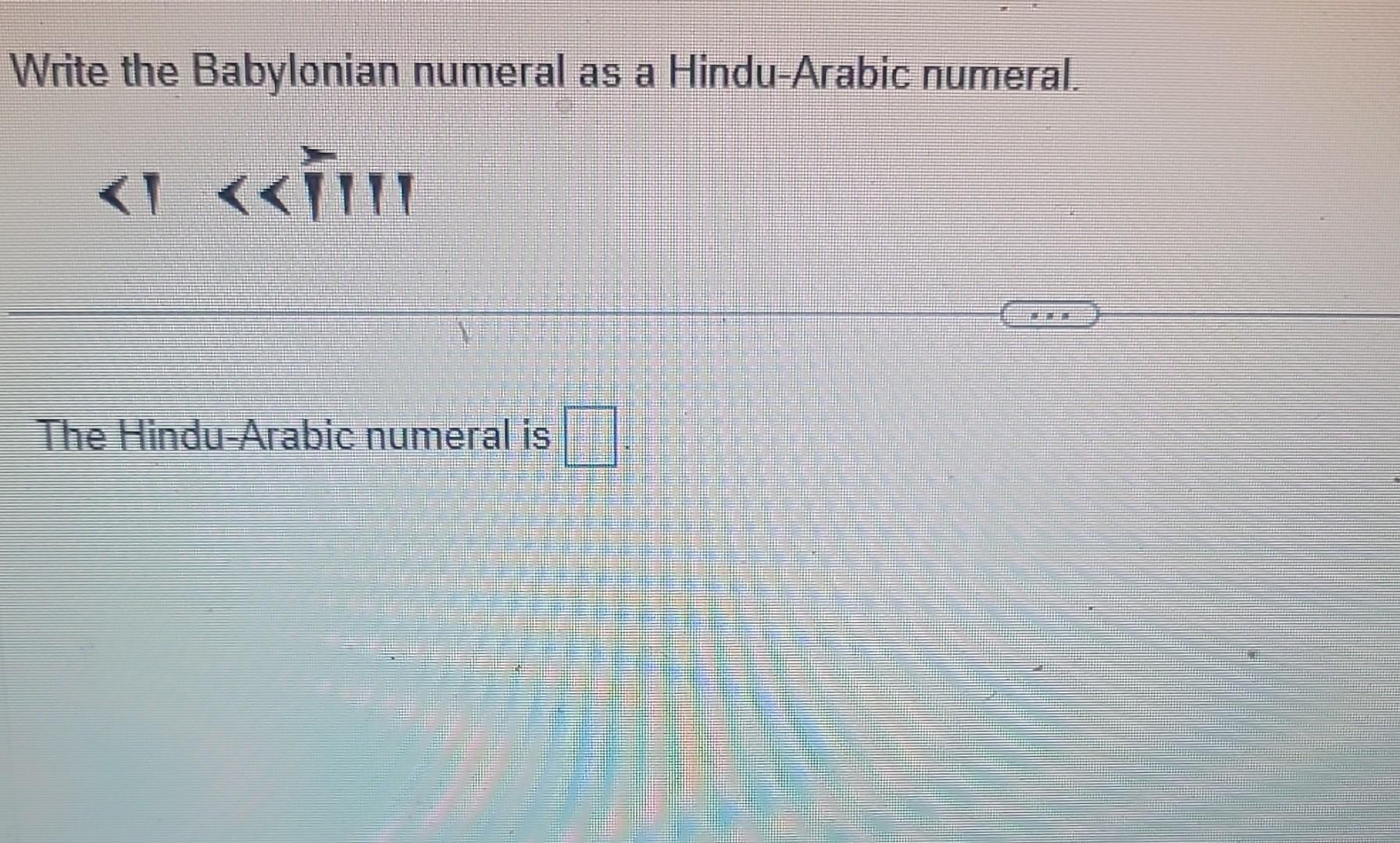 Solved Write the Babylonian numeral as a Hindu-Arabic | Chegg.com