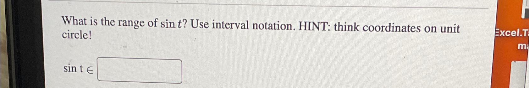 Solved What is the range of sint ? ﻿Use interval notation. | Chegg.com