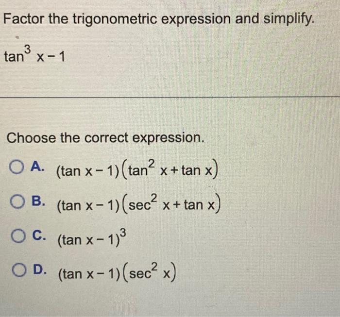 Solved Factor the trigonometric expression and simplify. | Chegg.com