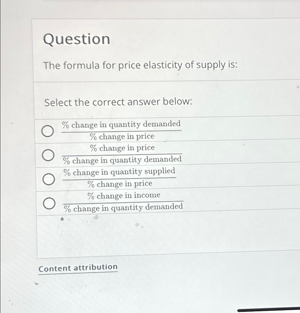 Solved QuestionThe formula for price elasticity of supply | Chegg.com