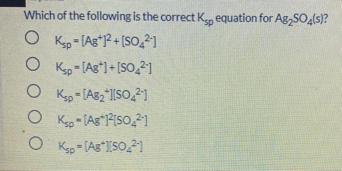 Solved Which of the following is the correct Ksp equation | Chegg.com