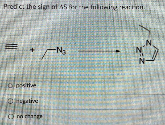Solved Predict the sign of ΔS for the following reaction. | Chegg.com