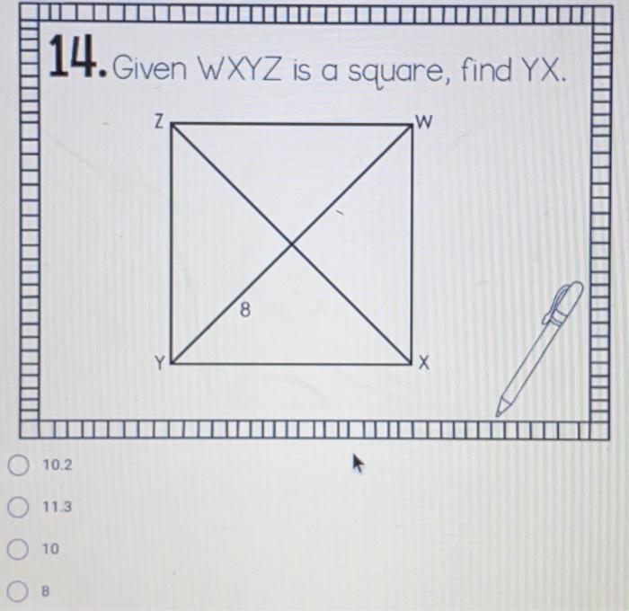 Solved 14. Given WXYZ is a square, find YX. | Chegg.com