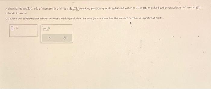 Solved A chemst makes 250.mL of mercury(1) chloride (Hg2Cl2) | Chegg.com