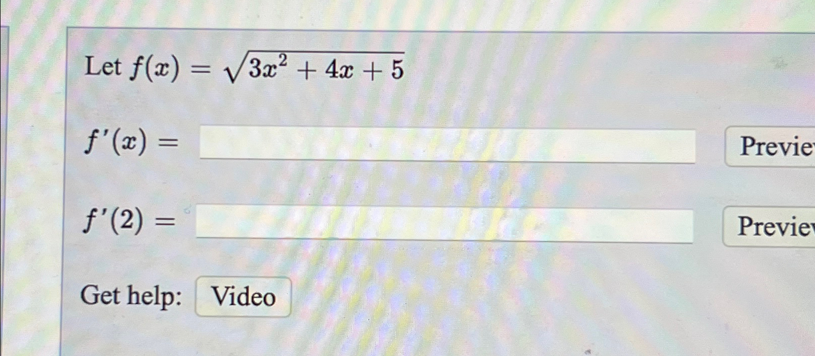 Solved Let f(x)=3x2+4x+52f'(x)=f'(2)=PrevieGet help: | Chegg.com