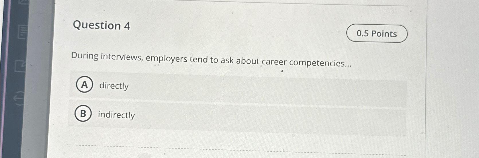Solved Question 4During interviews, employers tend to ask | Chegg.com