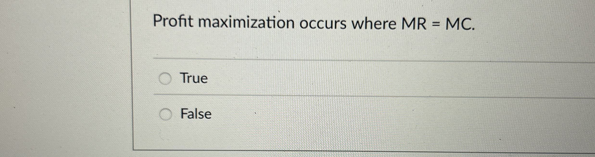 Solved Profit maximization occurs where MR =MC.TrueFalse | Chegg.com
