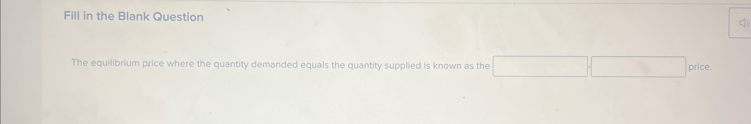 Solved Fill in the Blank QuestionThe equilibrium price where | Chegg.com