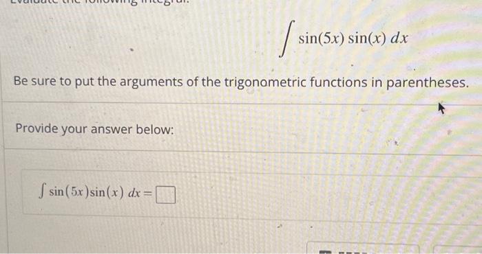 Solved Be sure to put the arguments of the trigonometric | Chegg.com