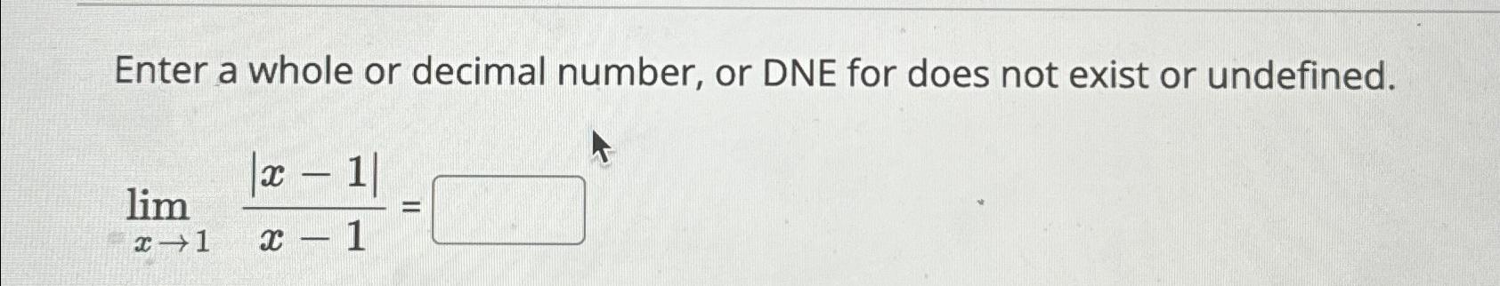Solved Enter a whole or decimal number, or DNE for does not | Chegg.com