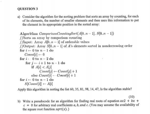 Solved QUESTION 3 a) Consider the algorithm for the sorting | Chegg.com
