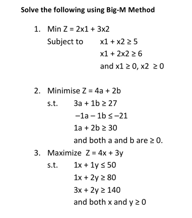 Solved Solve the following using Big-M Method 1. Min Z = 2x1 | Chegg.com