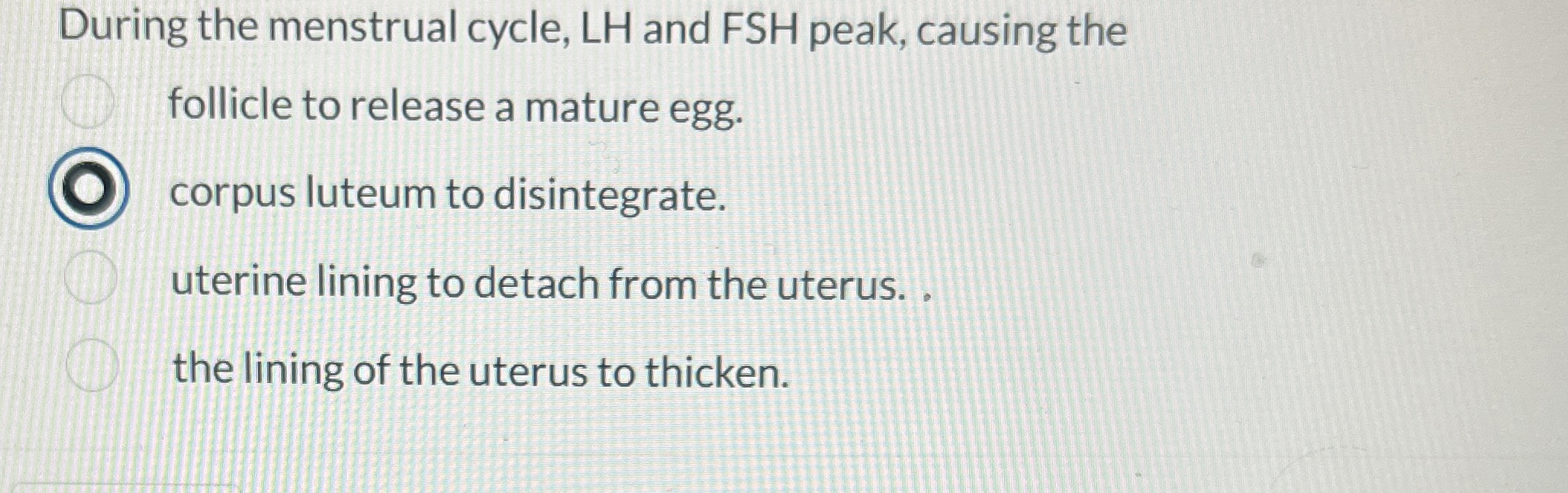 Solved During the menstrual cycle, LH ﻿and FSH peak, causing | Chegg.com