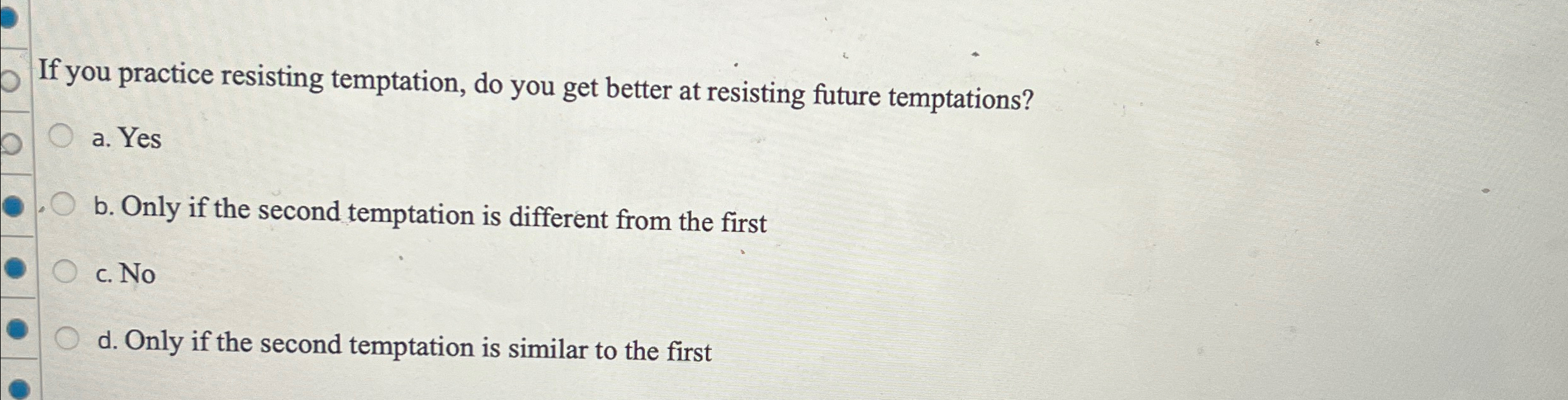 Solved If you practice resisting temptation, do you get | Chegg.com