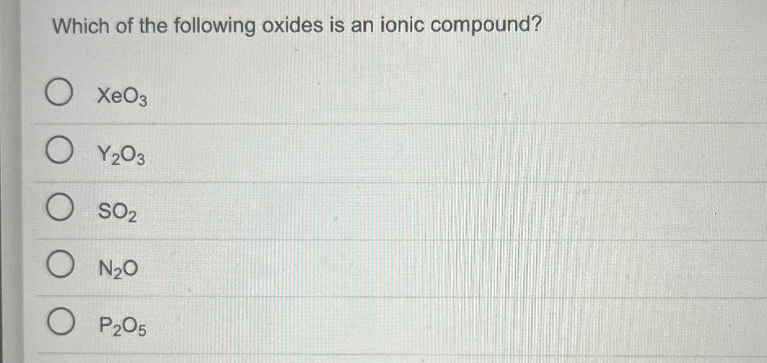 Solved Which of the following oxides is an ionic | Chegg.com