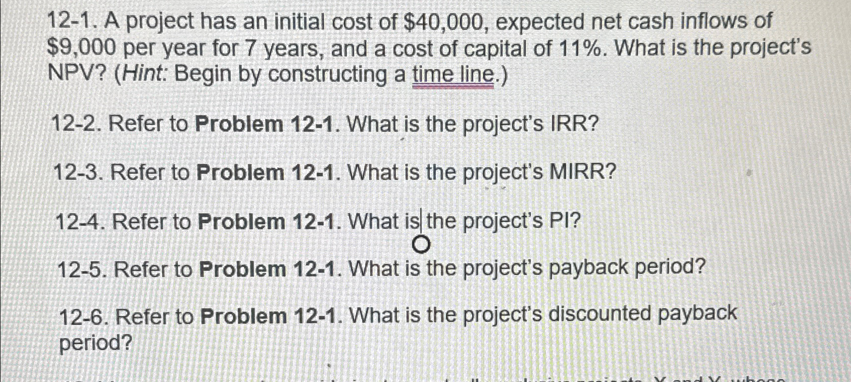 Solved 12-1. ﻿A project has an initial cost of $40,000, | Chegg.com