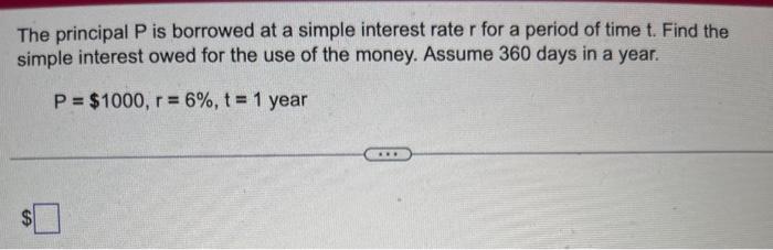Solved The principal P is borrowed at a simple interest rate | Chegg.com
