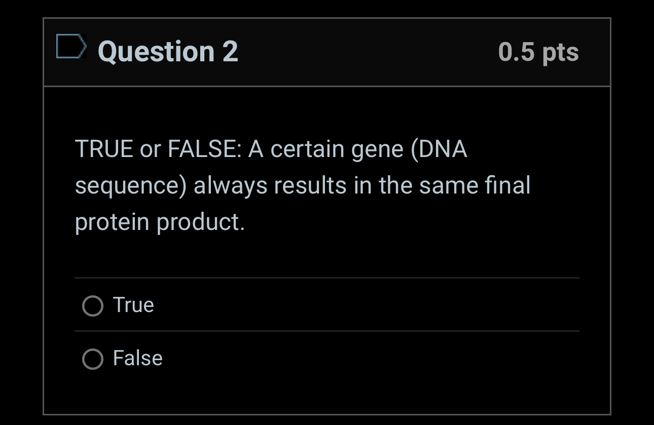 Solved Question 2TRUE or FALSE: A certain gene (DNAsequence) | Chegg.com