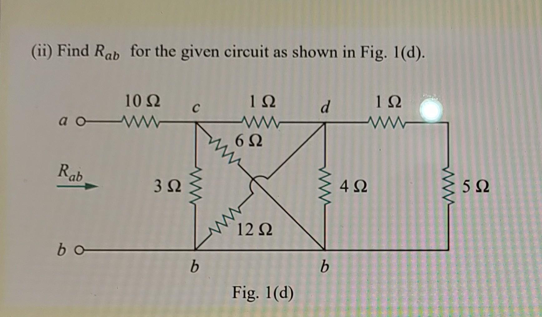 Solved (ii) Find Rab for the given circuit as shown in Fig. | Chegg.com Solved (ii) Find Rab for the given circuit as shown in Fig. | Chegg.com
