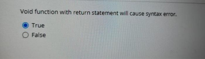 Solved Void function with return statement will cause syntax | Chegg.com