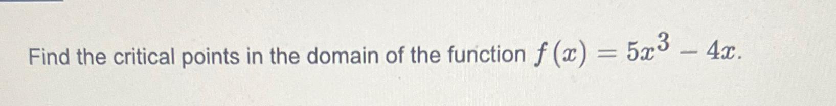 Solved Find the critical points in the domain of the | Chegg.com