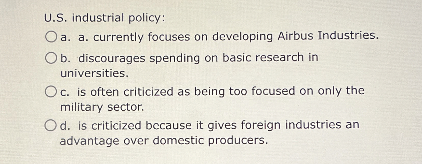 Solved U.S. ﻿industrial policy:a. ﻿a. ﻿currently focuses on | Chegg.com