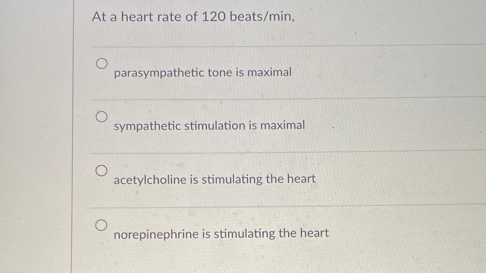 Solved At a heart rate of 120 ﻿beats ?min,parasympathetic | Chegg.com