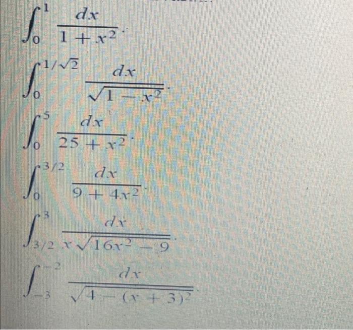 Solved S dx 1 + x2 0 1/2 dx - - I^ dx 25 + x2 2B2 dx 9 + 4x2 | Chegg.com