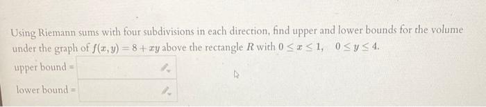 Solved Using Riemann sums with four subdivisions in each | Chegg.com
