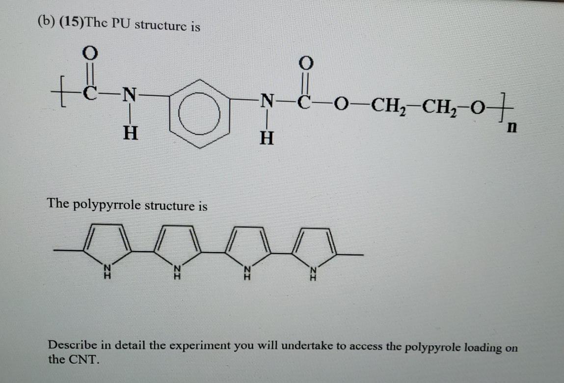 Solved (b) (15)The PU structure is + ter N 0-CH-CH;-0 + H H | Chegg.com