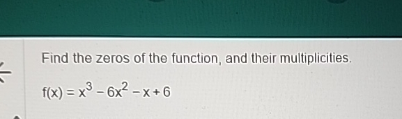 Solved Find the zeros of the function, and their | Chegg.com