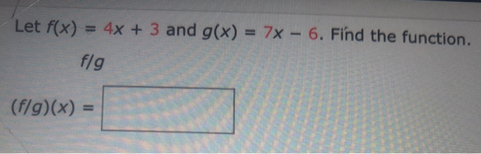 Solved Let f(x) = 4x + 3 and g(x) = 7x - 6. Find the | Chegg.com